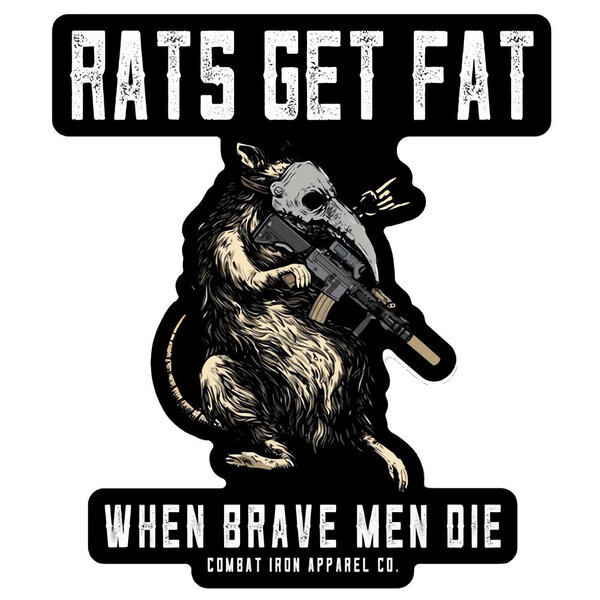 Combat Iron Apparel™ - Rats Get Fat When Grown Men Die Decal - Military ...